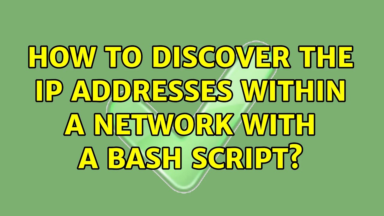 Ubuntu: How to discover the IP addresses within a network with a bash ...