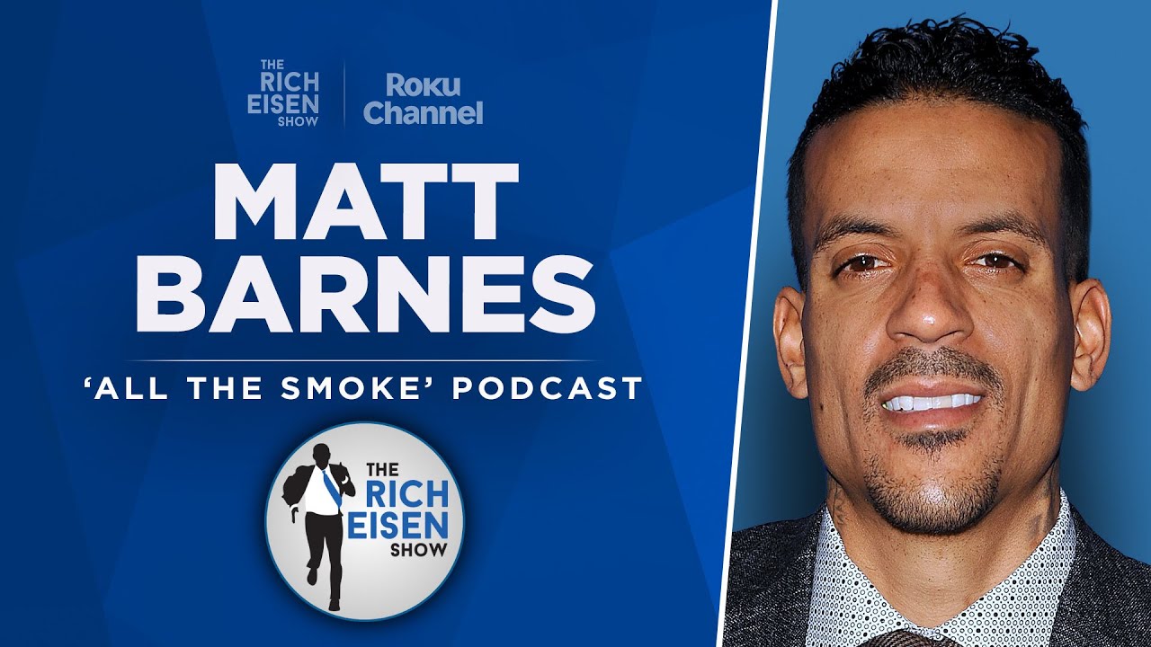 Matt Barnes Talks ‘All the Smoke’ Book, Lakers, Knicks & More with Rich ...