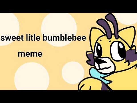 sweet litle bumblebee /animation meme/[catbee] - YouTube