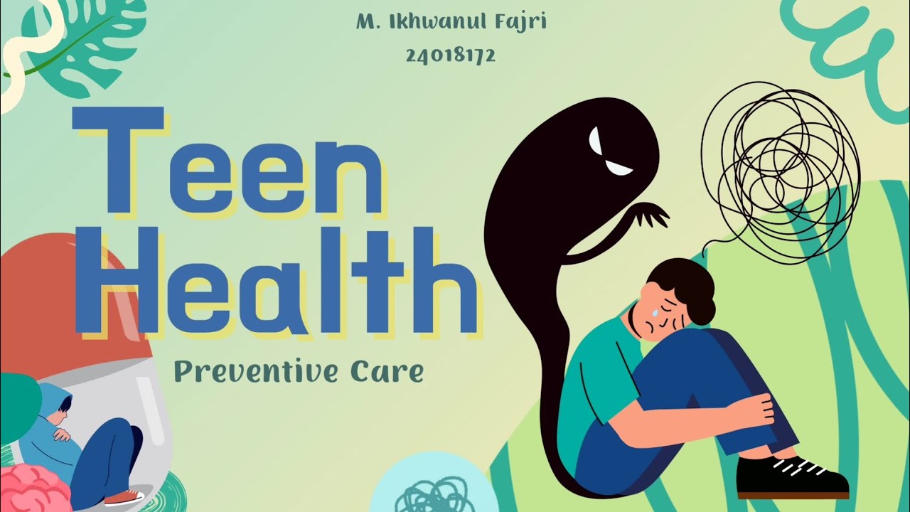 Teen Health | Final Project | Basic Listening | M. Ikhwanul Fajri ...