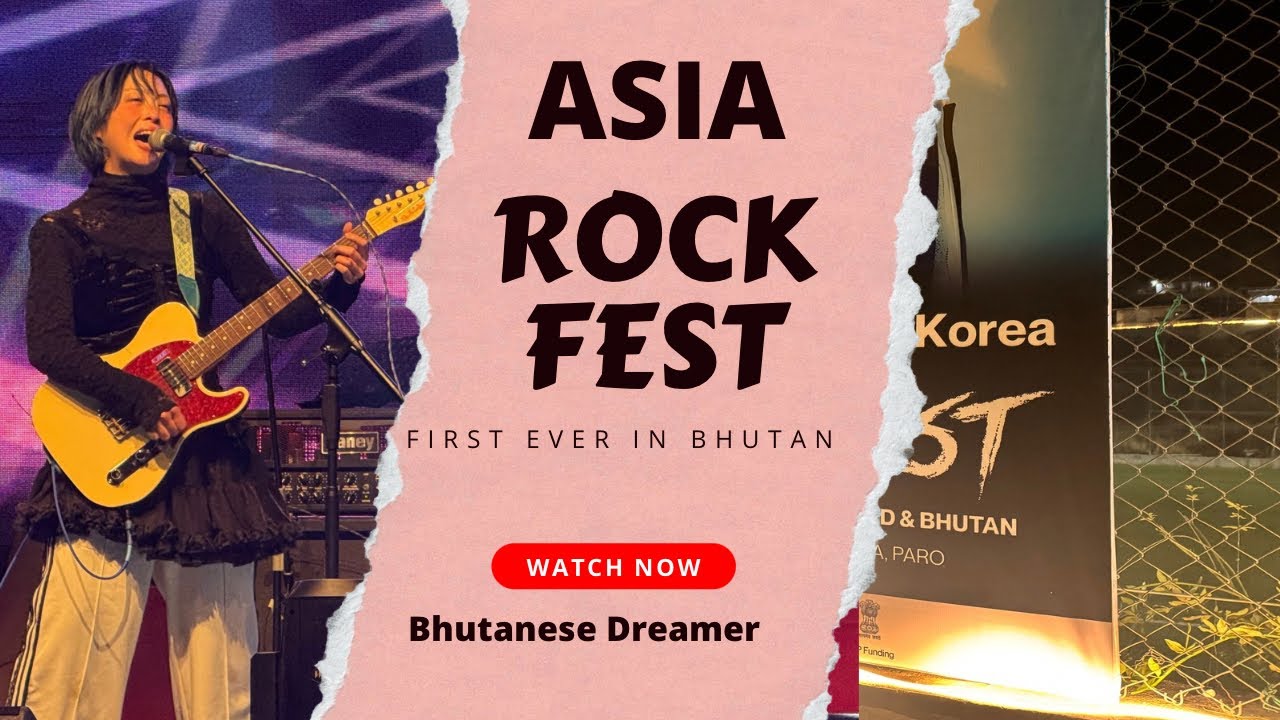 ASIA ROCK FEST -BHUTAN - YouTube