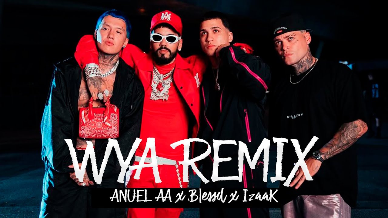 Wya Remix Anuel Aa X Blessed X J Abdiel X Izaak Youtube