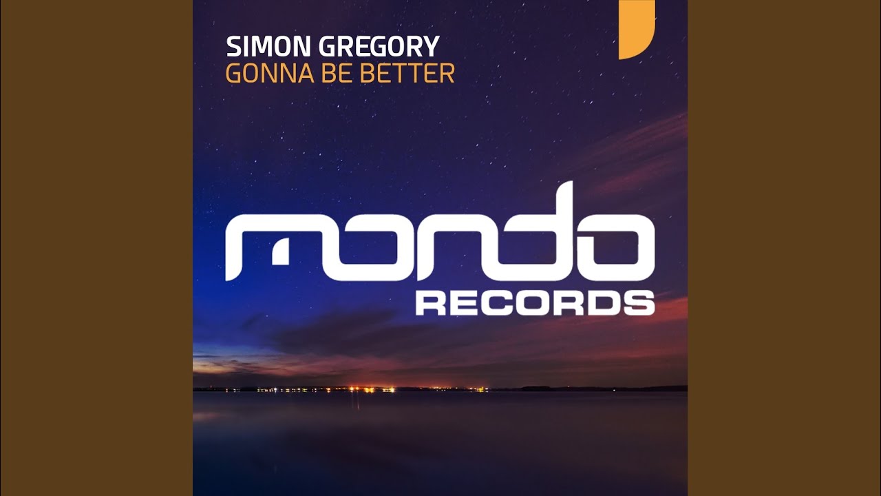 Gonna Be Better (Extended Mix) - YouTube