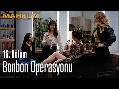 Bonbon operasyonu - Mahkum 16. Bölüm