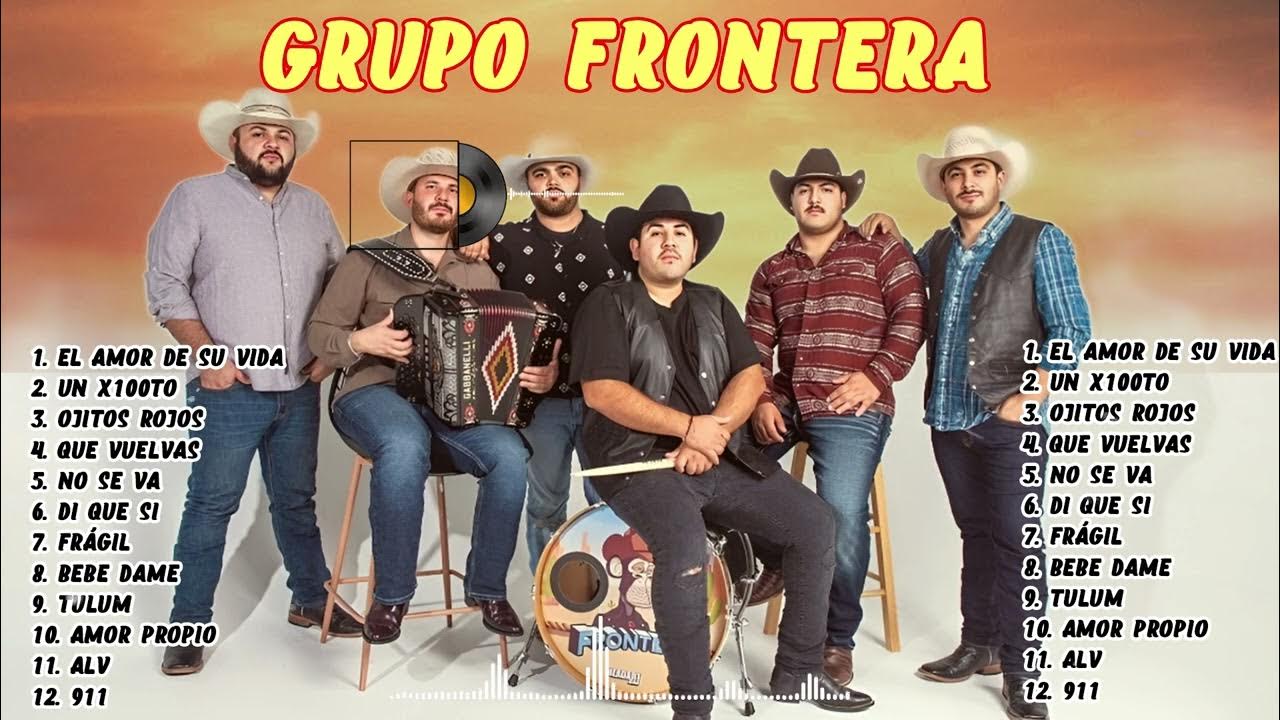 Grupo Frontera Mix Exitos 2024 - Las 10 Mejores Canciones de Grupo ...