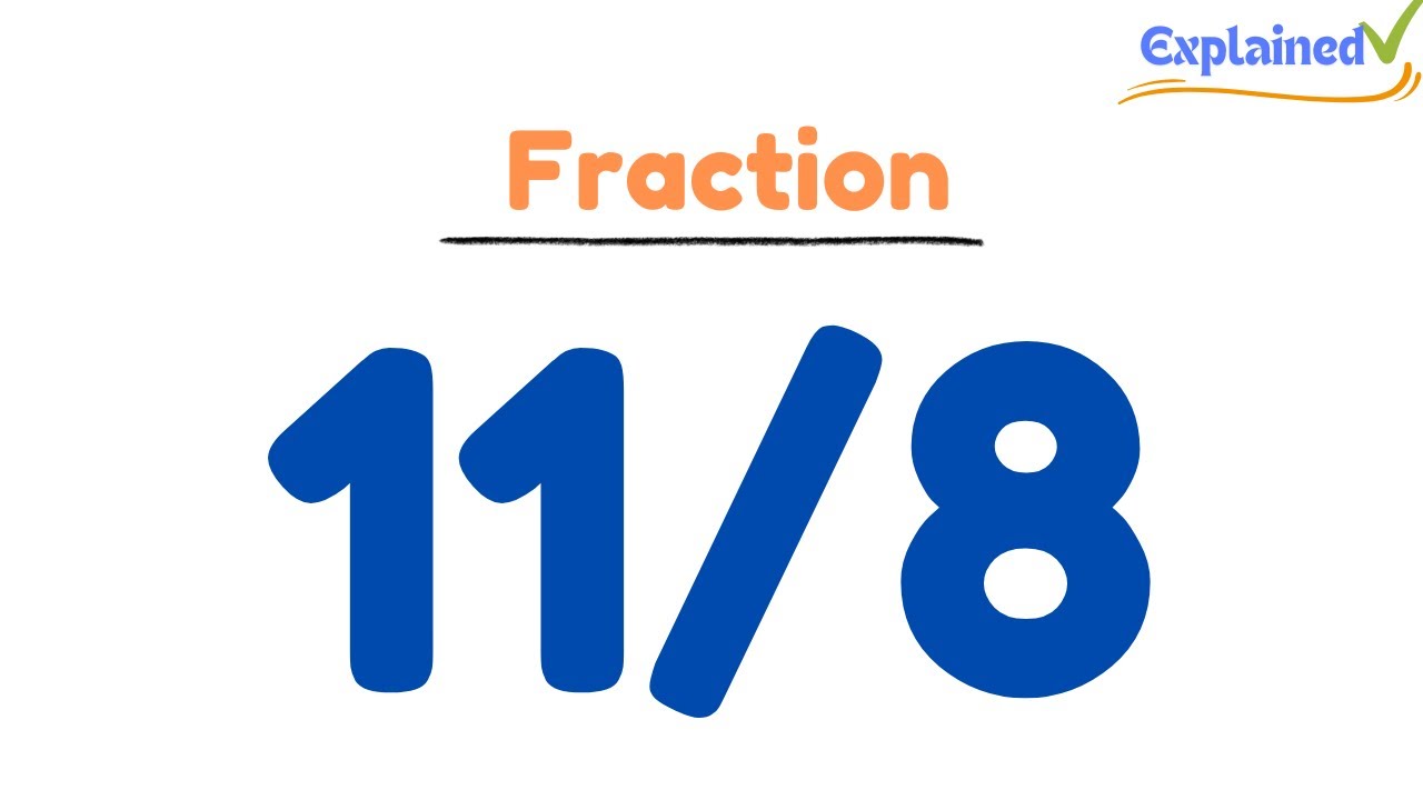 How to Simplify the Fraction 11/8 (and as a Mixed Fraction) - YouTube