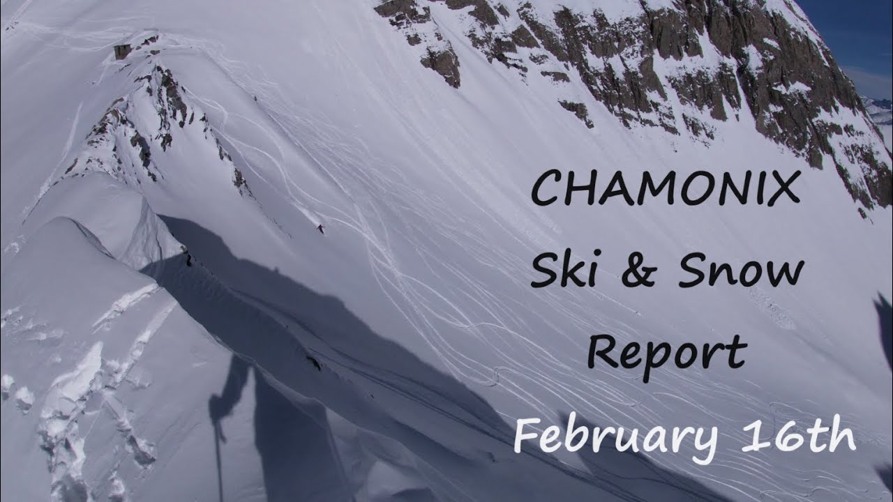 CHAMONIX Ski and Snow Report week 12 | February Holidays are here! Will ...