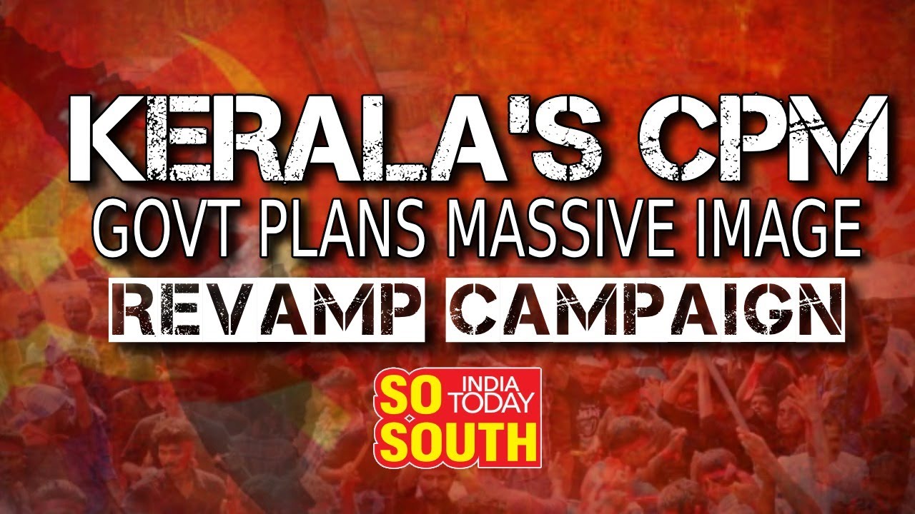 Kerala's CPM Govt Plans Massive Image Revamp Campaign | Kerala - YouTube