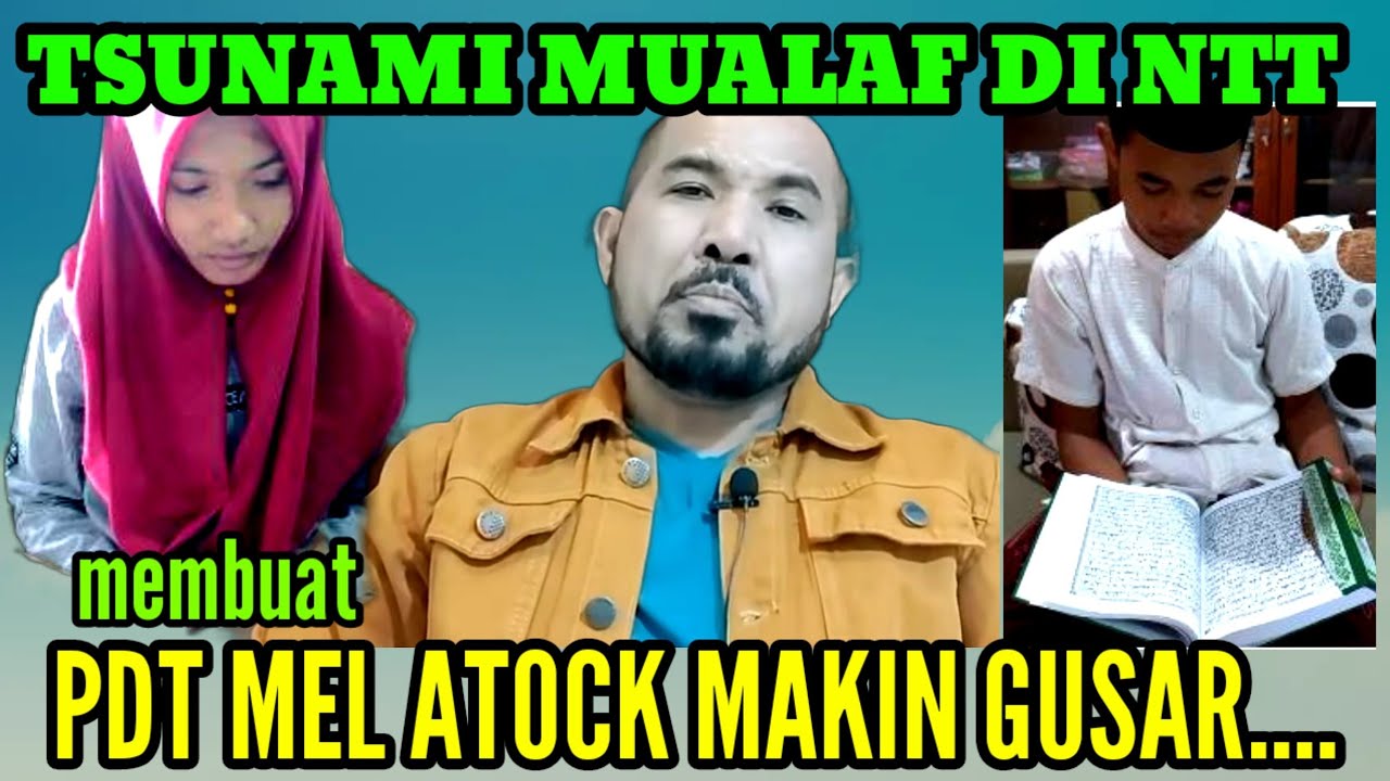 SEMAKIN BANYAK ANAK2 NTT MENJADI MUALAF , MEMBUAT PDT MEL ATOCK MAKIN ...