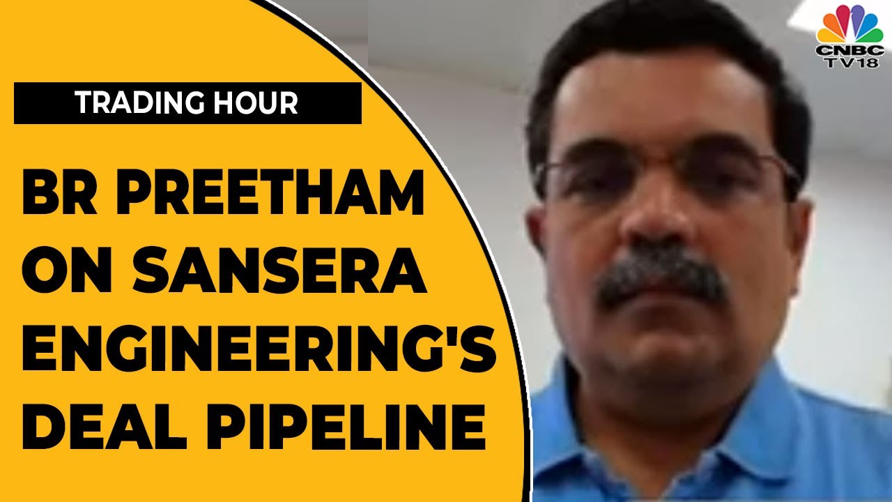 BR Preetham Of Sansera Engineering Speaks On Company's Deal Pipeline ...