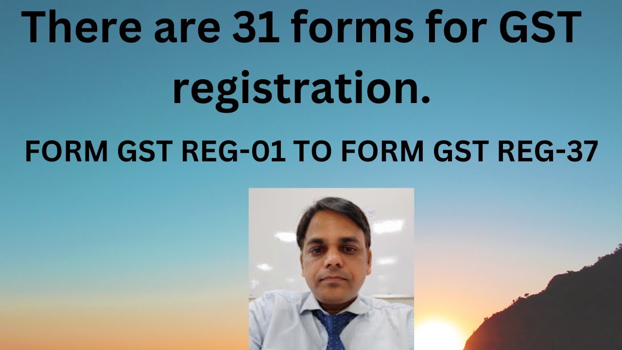 There are 31 forms for GST registration. - YouTube