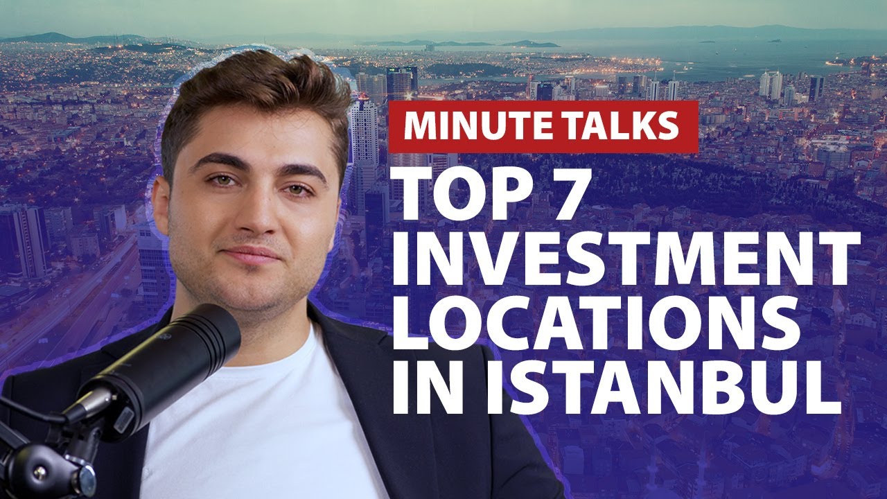 Top 7 Investment Locations in Istanbul in 2023 l MINUTE TALKS - YouTube