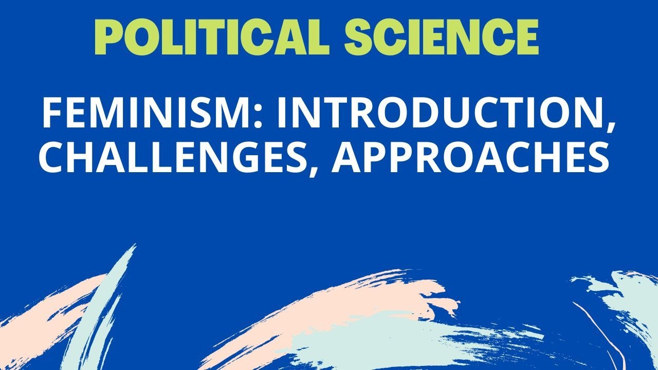 Feminism: Introduction, Challenges, Approaches | Political Science ...