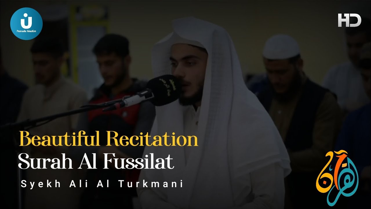 Beautiful Recitation Quran Surah Al Fussilat Syekh Ali Al Turkmani