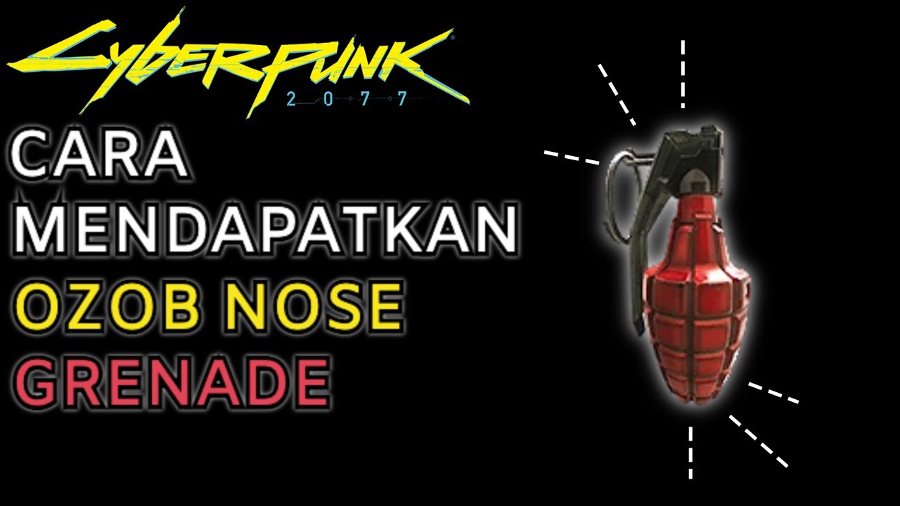 Cara mendapatkan Legendary Ozob Nose grenade - Cyberpunk 2077 Guide ...