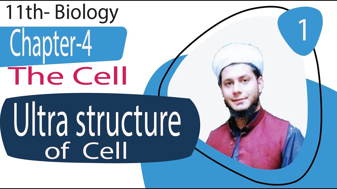 lecture 1|chapter 4 (The cell)| Ultrastructure of Cell |Biology 11th # ...
