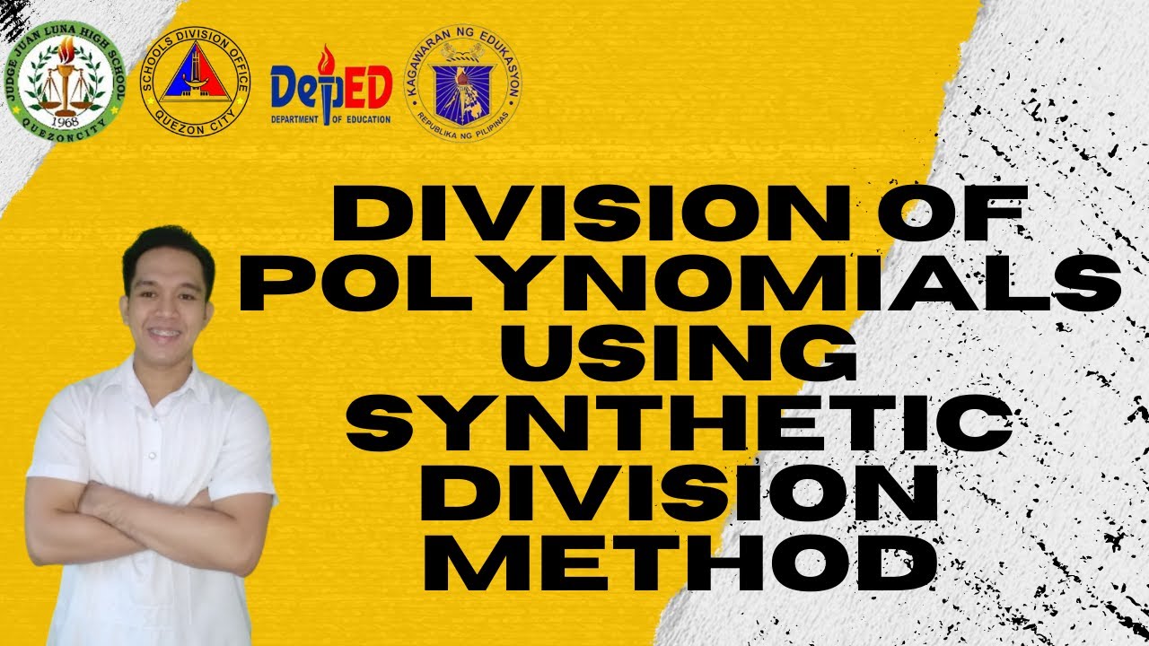 MATH 10 LESSON 15 DIVISION OF POLYNOMIALS USING SYNTHETIC DIVISION MATH 10 LESSON 15 DIVISION OF POLYNOMIALS USING SYNTHETIC DIVISION