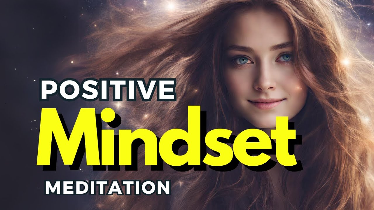 Positive Mindset Meditation - YouTube