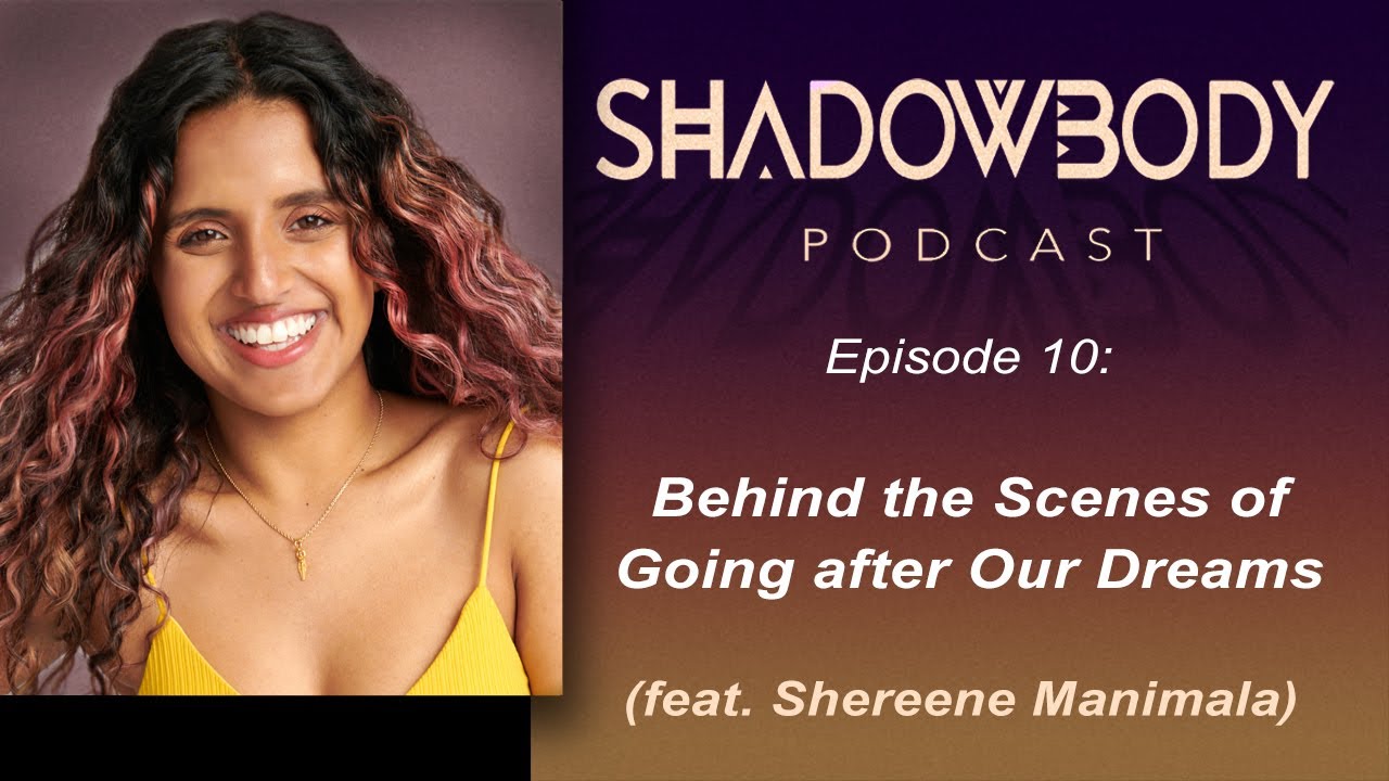 Ep. 10: Behind the Scenes of Going after Our Dreams (feat. Shereene Manimala) - YouTube
