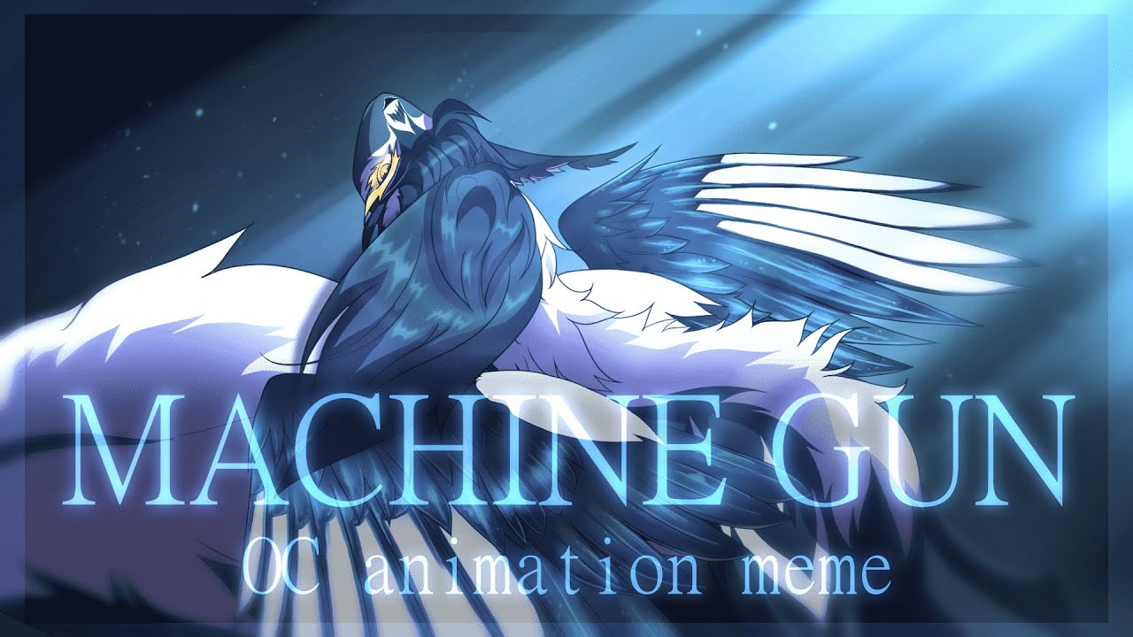 Machine Gun - OC animation meme - YouTube