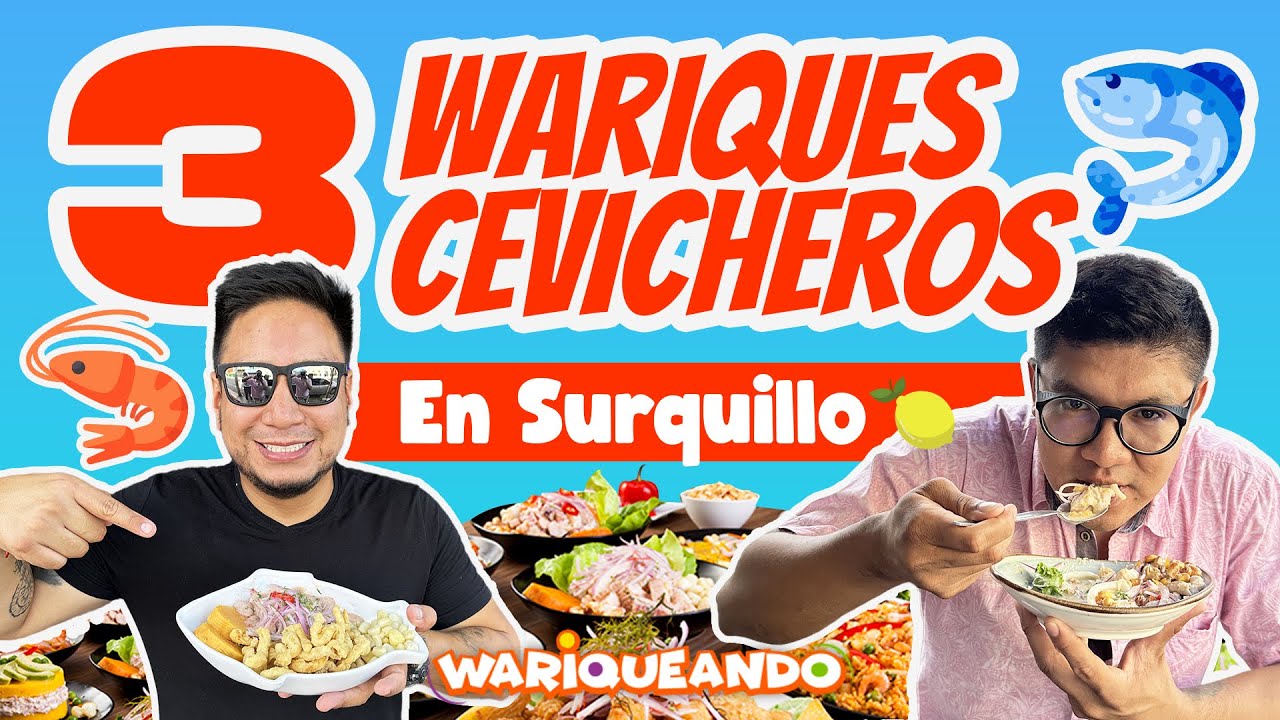 3 WARIQUES CEVICHEROS EN SURQUILLO CON LAS 3B| ¿Será los mejores? #ricopecausa @Wariqueando ...