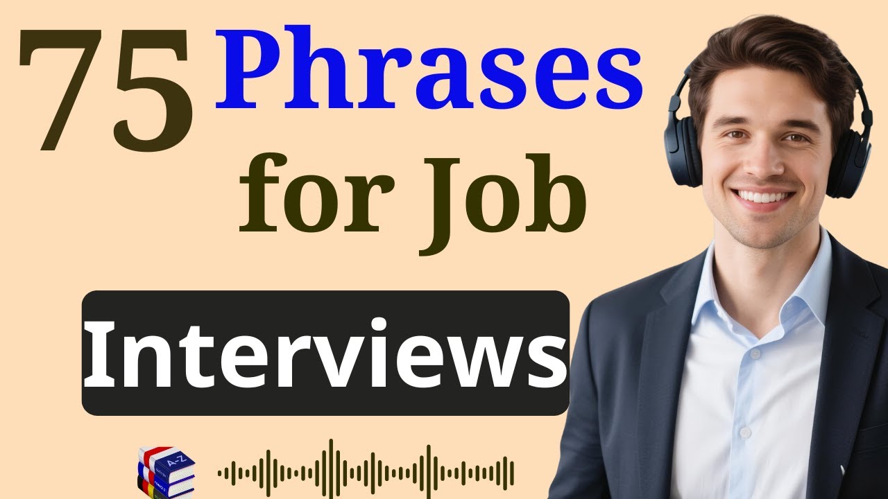 75 English Phrases for Job Interviews | Speak Confidently & Get Hired ...