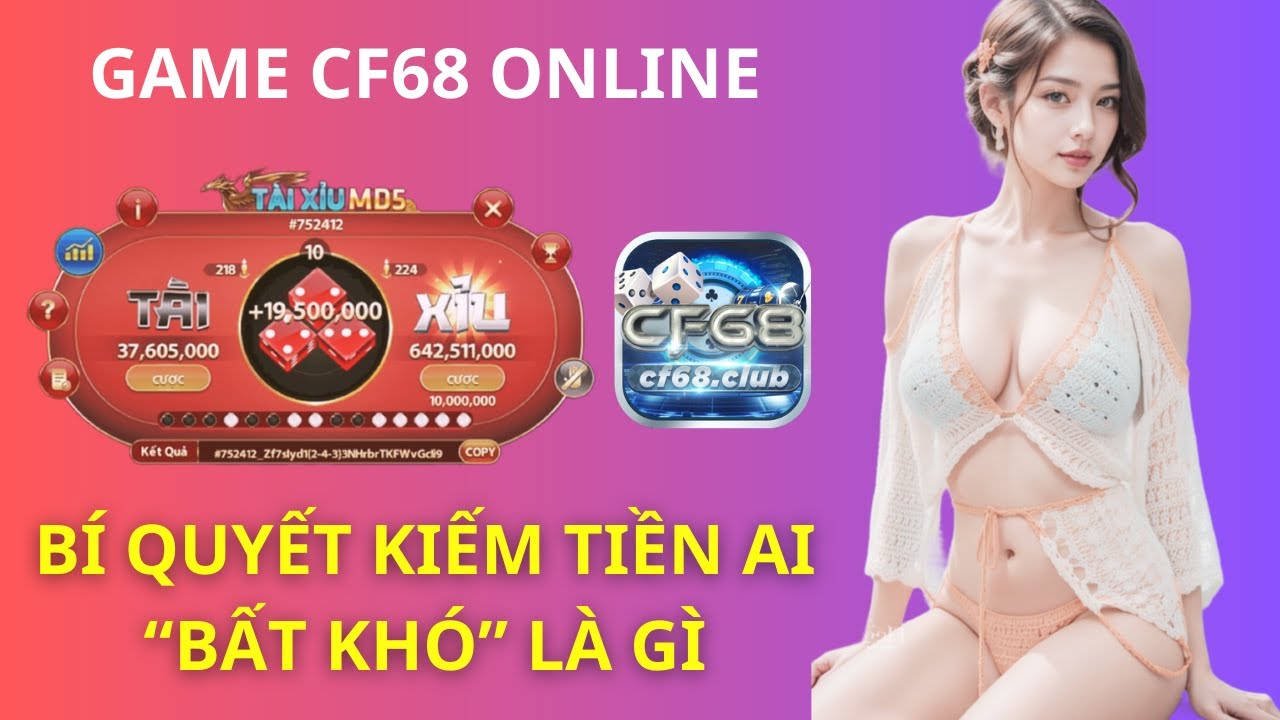 Hé Lộ Bí Quyết Kiếm Tiền AI "Bất Khó" Nhờ App CF68 2024 Miễn Phí | CF68 Bio - YouTube