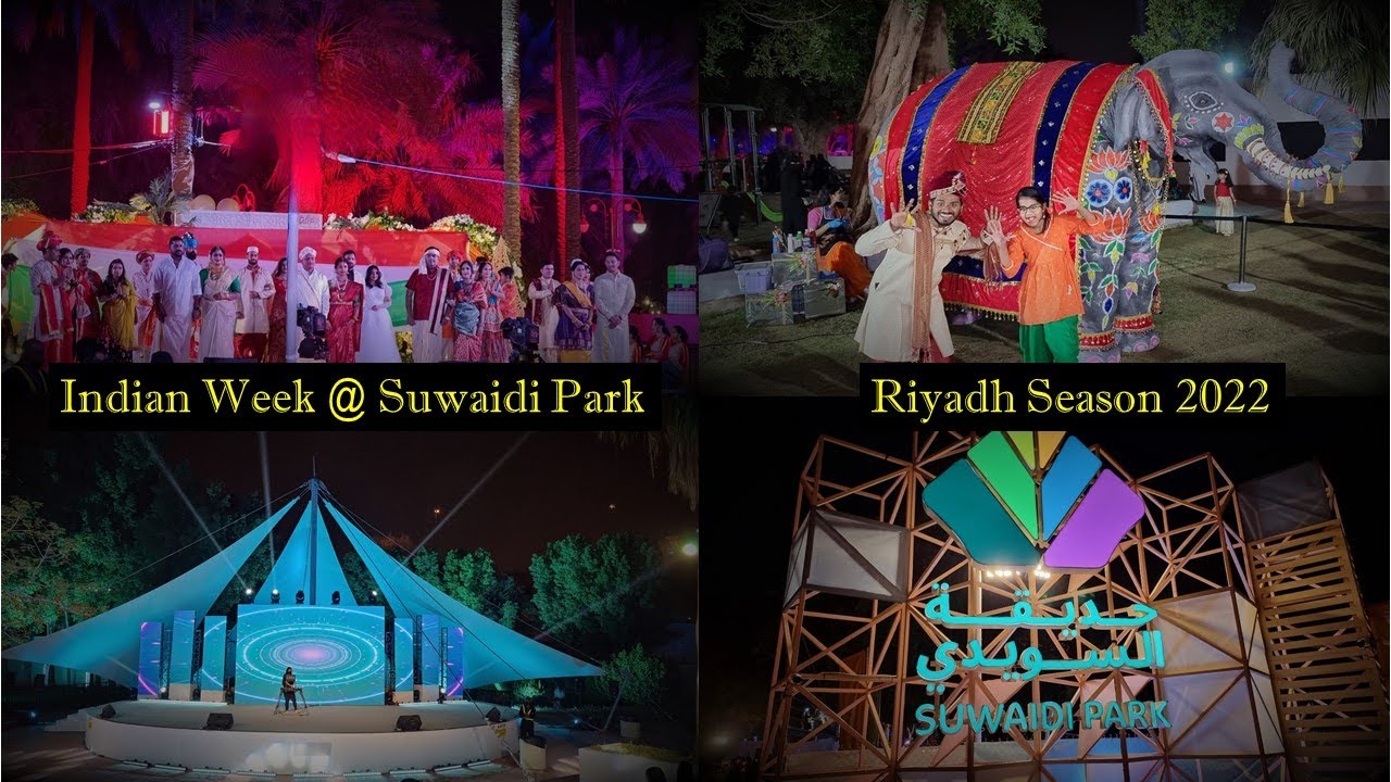 Indian Week | Suwaidi Park | Riyadh Season 2022 - YouTube