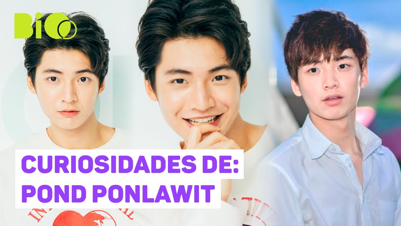 🚨Conheça a VIDA e CURIOSIDADE do ator POND PONLAWIT - YouTube