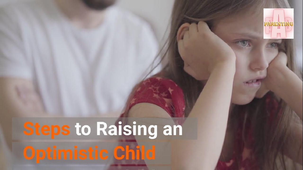 Steps to Raising an Optimistic Child - YouTube