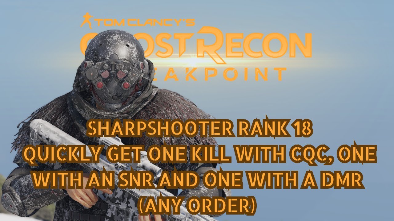 Ghost Recon Breakpoint | Sharpshooter Rank 18 | Quickly get one kill with CQC, SNR, DMR (any ...