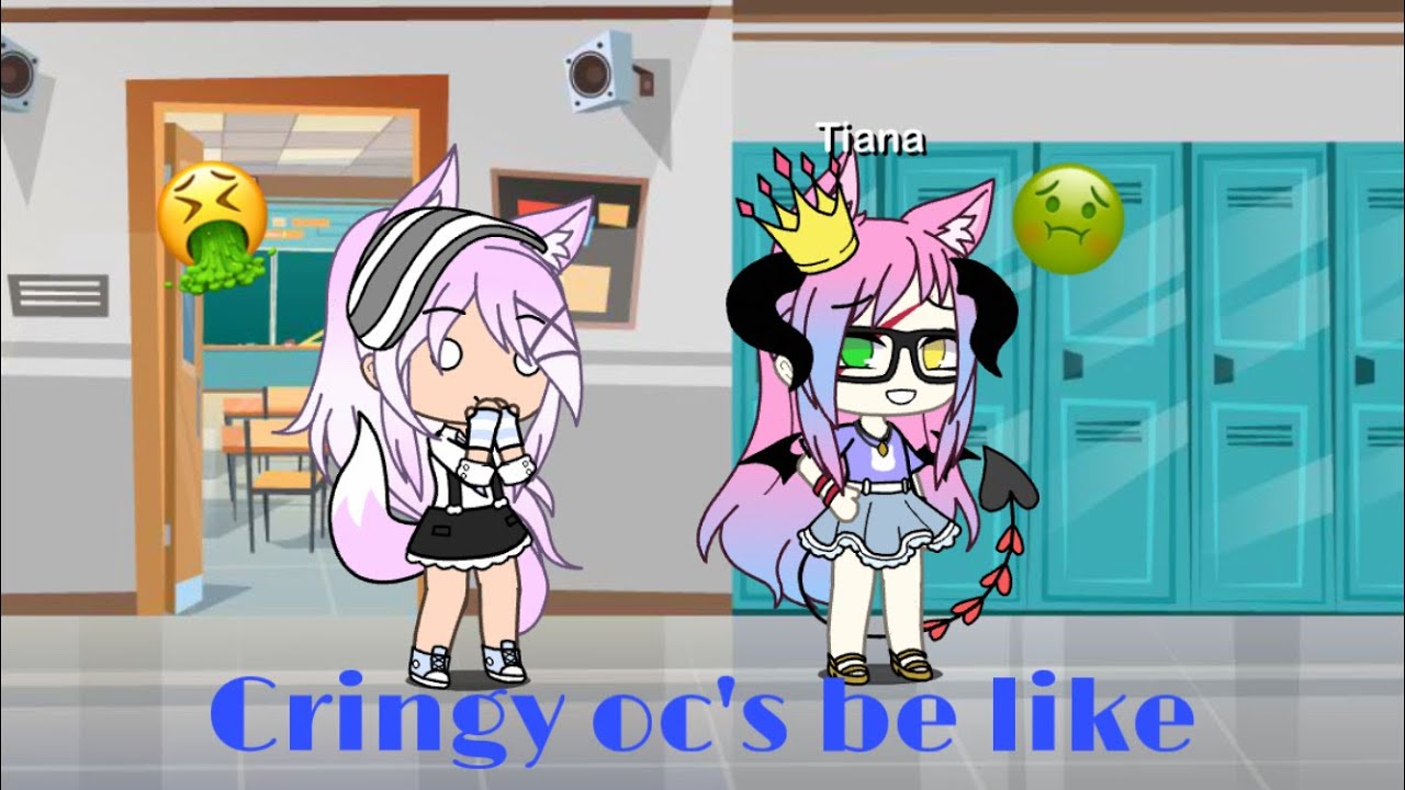 Cringy Oc’s Be Like || Gacha Life || ( read desc.) - YouTube