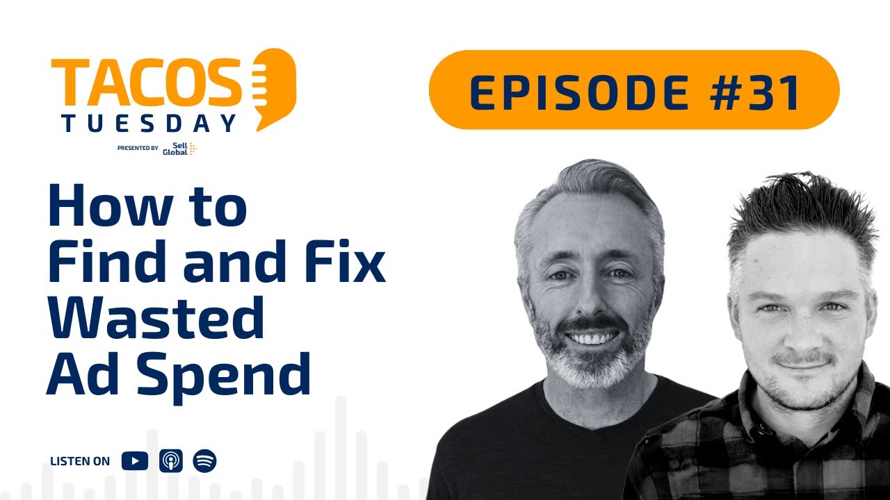 Ep 31. TACOS Tuesday - How to Find and Fix Wasted Ad Spend - YouTube