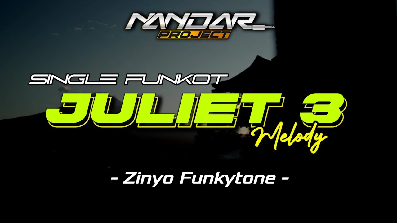 Funkot JULIET 3 - Melody || By Zinyo Funkytone #funkytone - YouTube