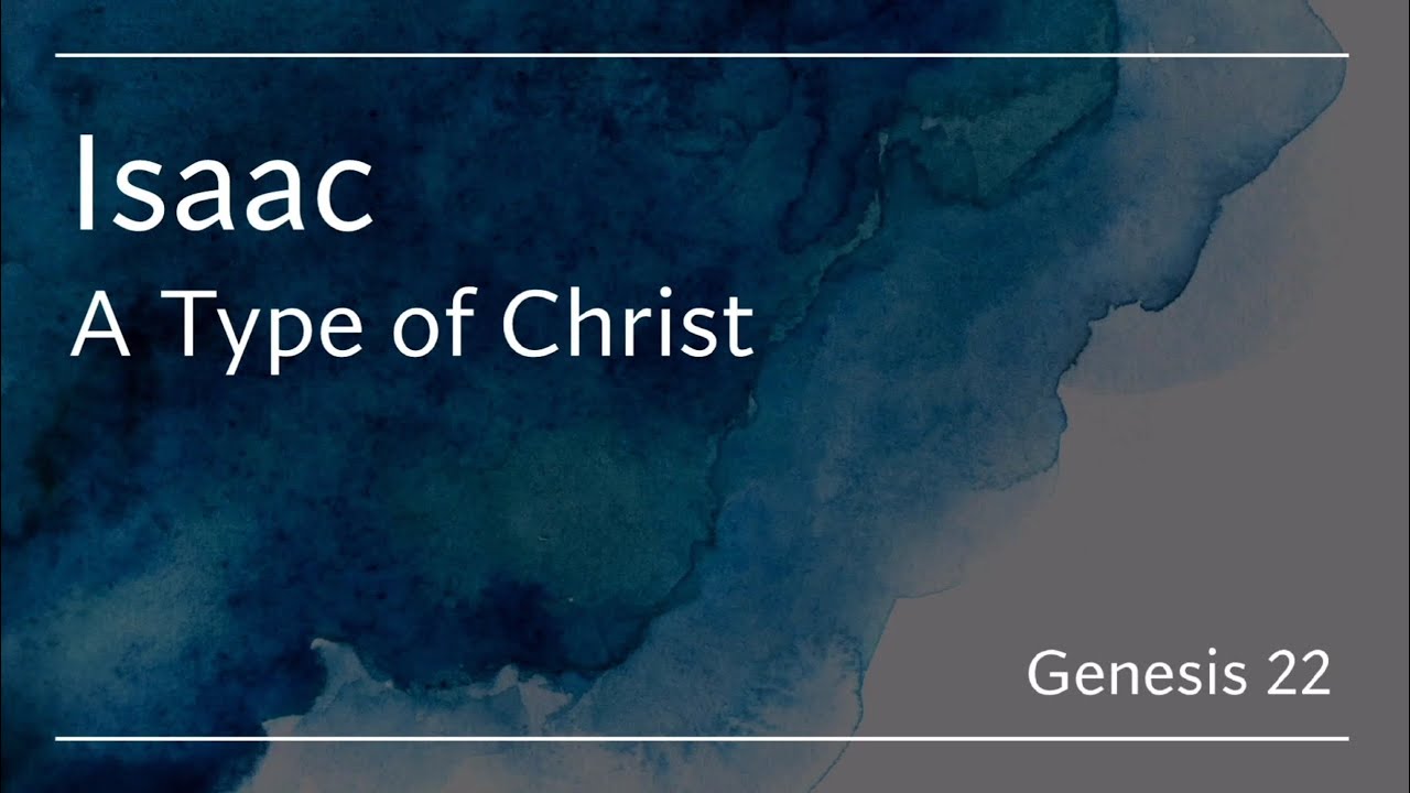 Isaac: A Type of Christ | Genesis 22:1-19 | Church of Christ Sermon ...