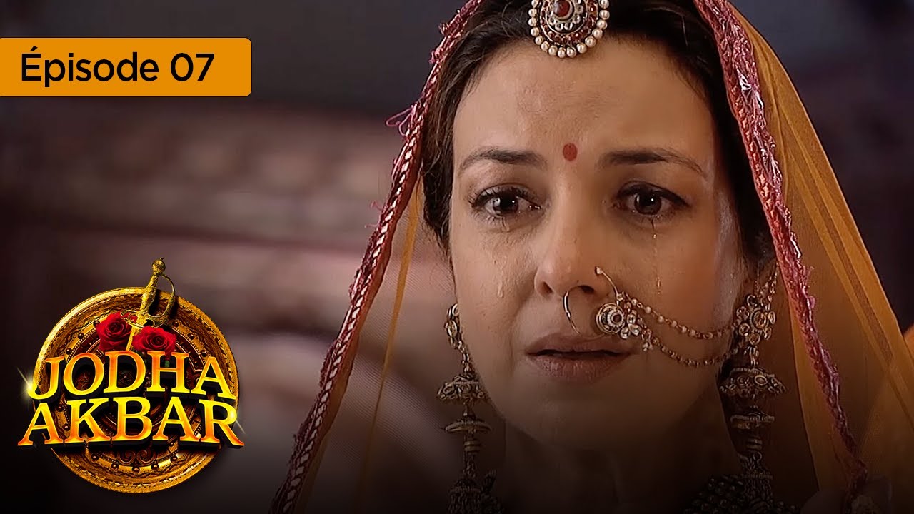 Jodha Akbar - Ep 07 - la fougueuse princesse et le prince sans coeur ...