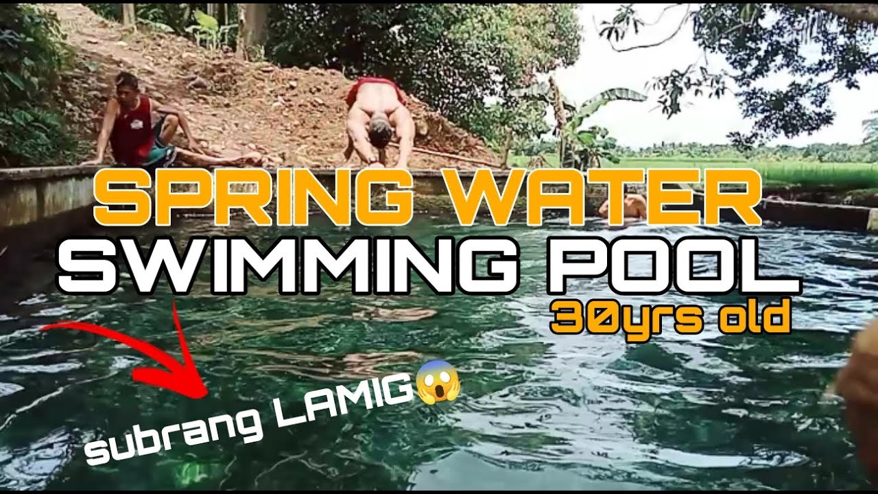 SPRING WATER SWIMMING POOL | buhay pa Ngayon | galing sa bukal Ang ...