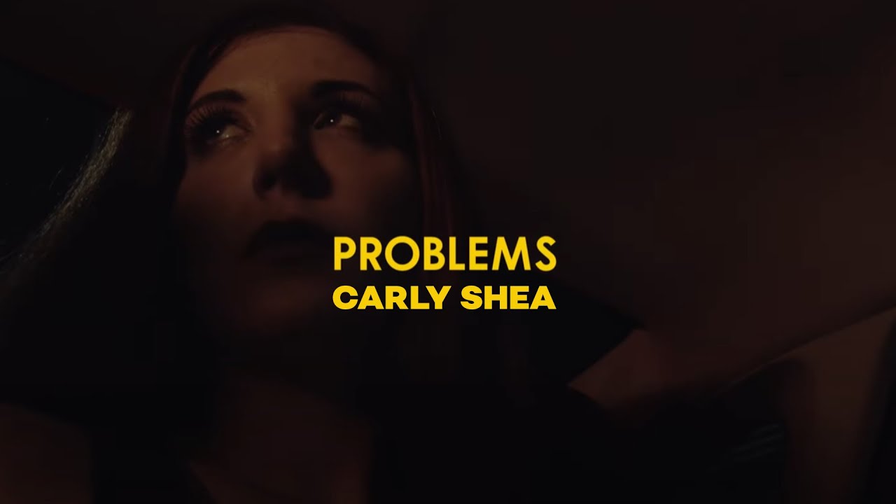 Carly Shea - Problems (Official Music Video) - YouTube