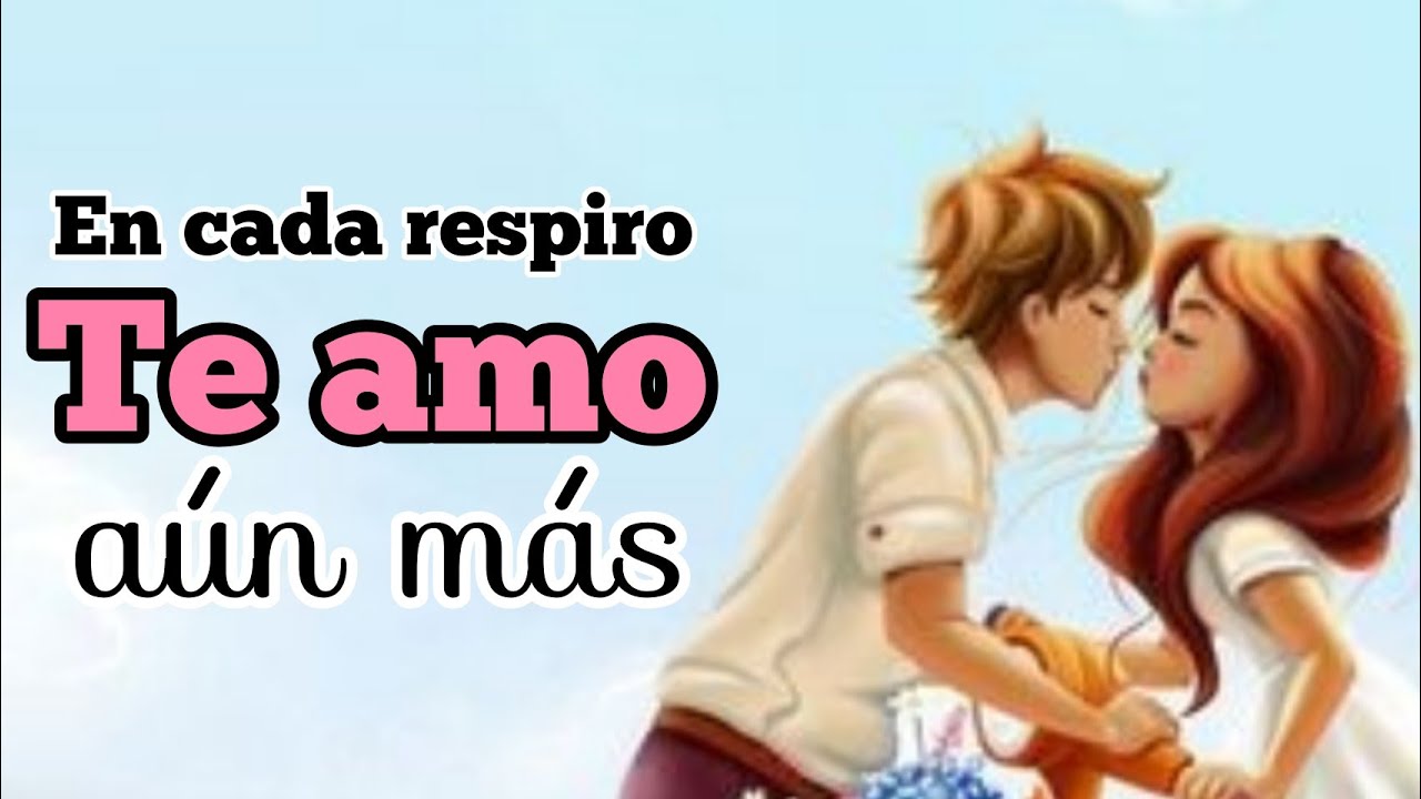 Sabes que TE AMO y yo sé que ME AMAS (Un poema romántico con mucho ...