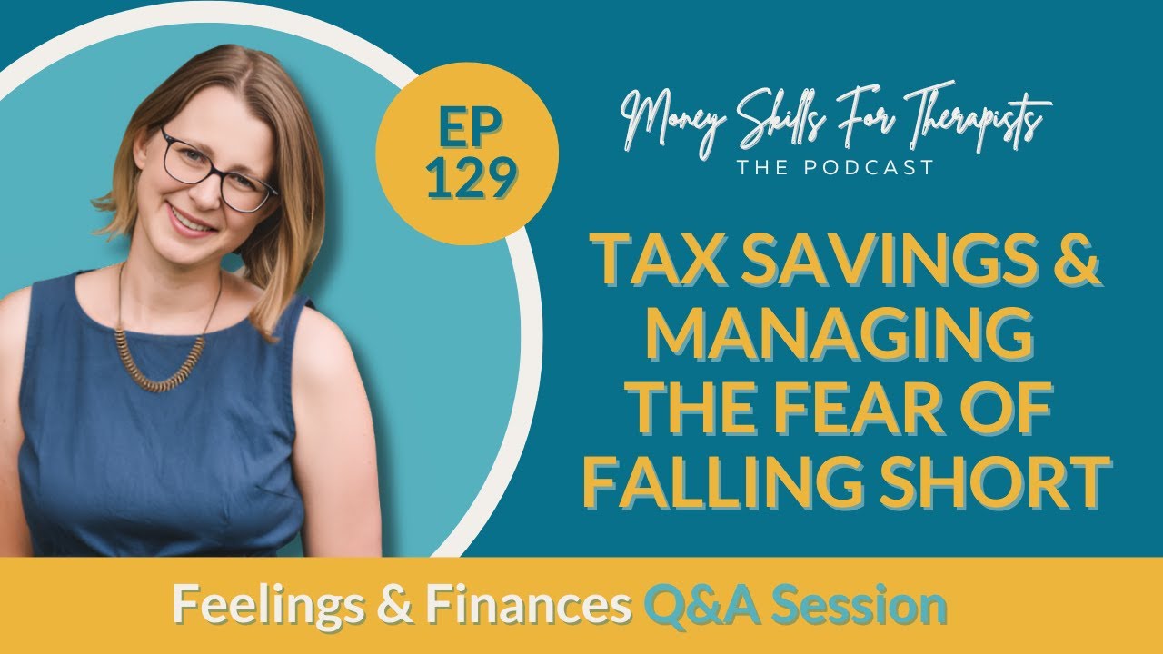 129FF: Tax Savings and Managing the Fear of Falling Short - YouTube