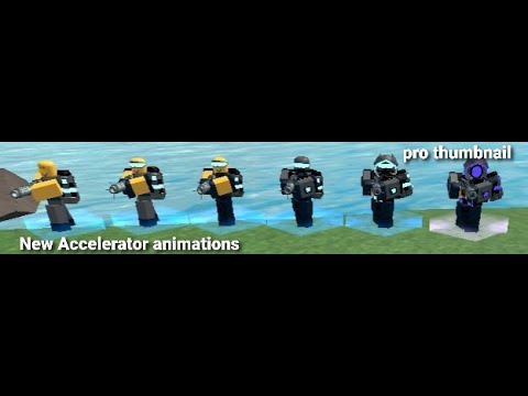 Accelerator new animations(Roblox Tower Defense Simulator) - YouTube