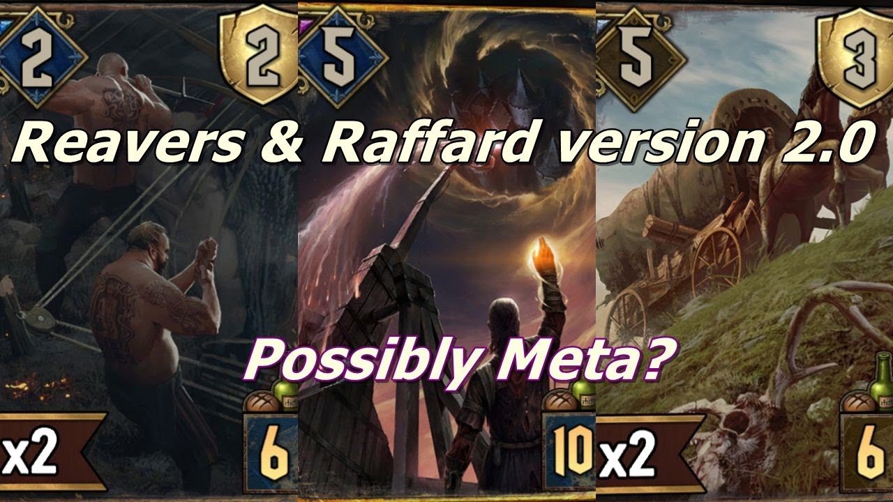 Gwent | 11.6 | Reavers & Raffard's Vengeance | Agressive Fun Deck ...