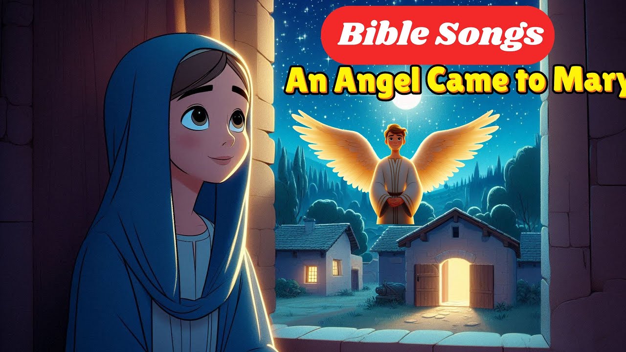 An Angel Came to Mary & More/ Bible Song about Jesus's Birth| Bible ...