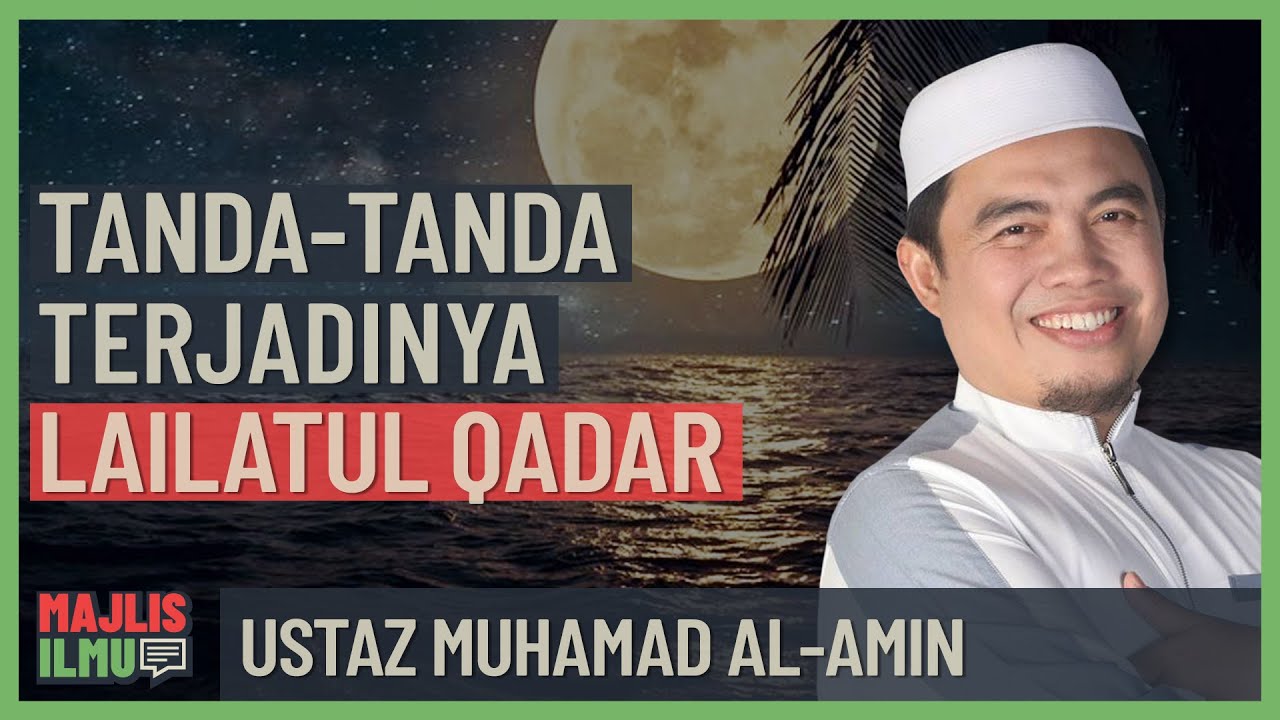 Ustaz Muhammad Al-Amin - Tanda-Tanda Terjadinya Lailatul Qadar - YouTube