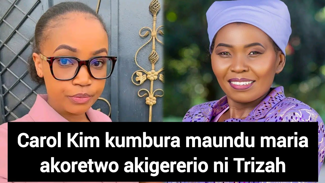 😢Carol Kim kumbura thiri nditu cia maundu maria akoretwo akigerera🥹 ...