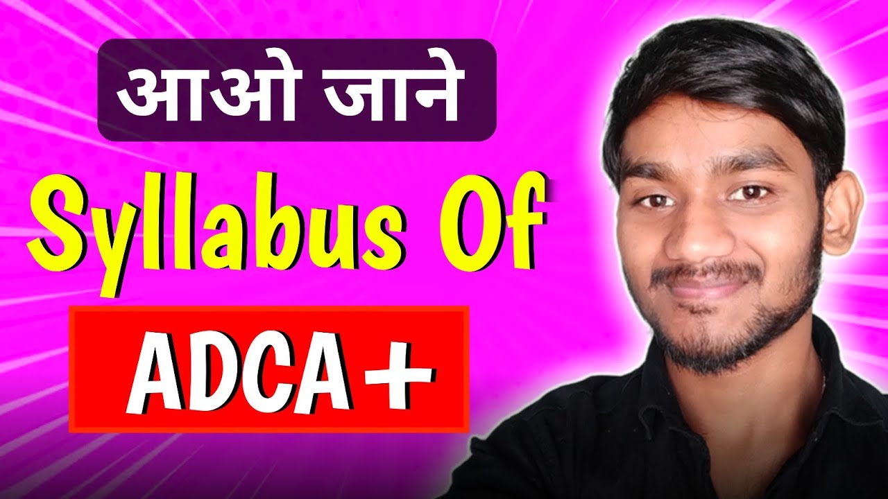 Syllabus of ADCA+ | ADCA | ADCA+ Course | ADCA + Course details | Study ...