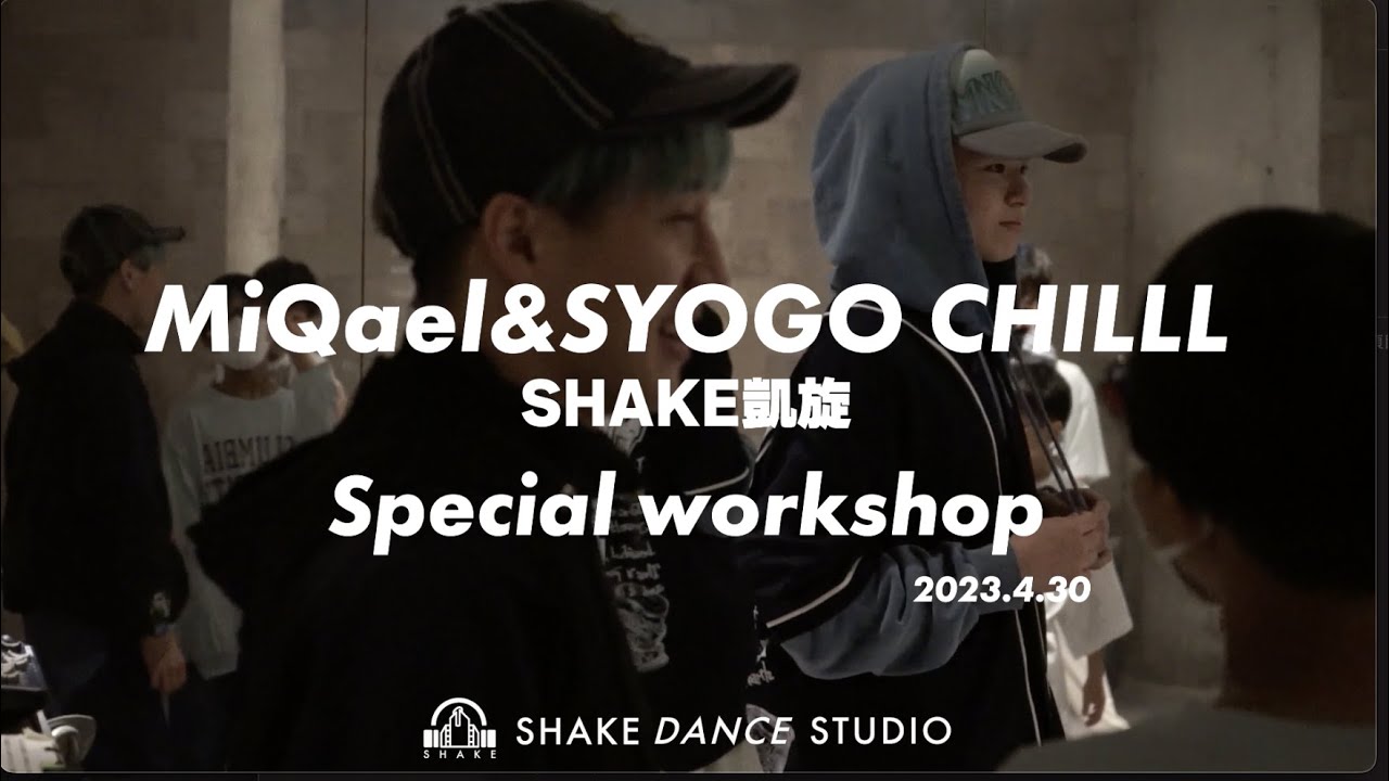 MiQael&SYOGO CHILLL Special workshop @SHAKE DANCE STUDIO - YouTube