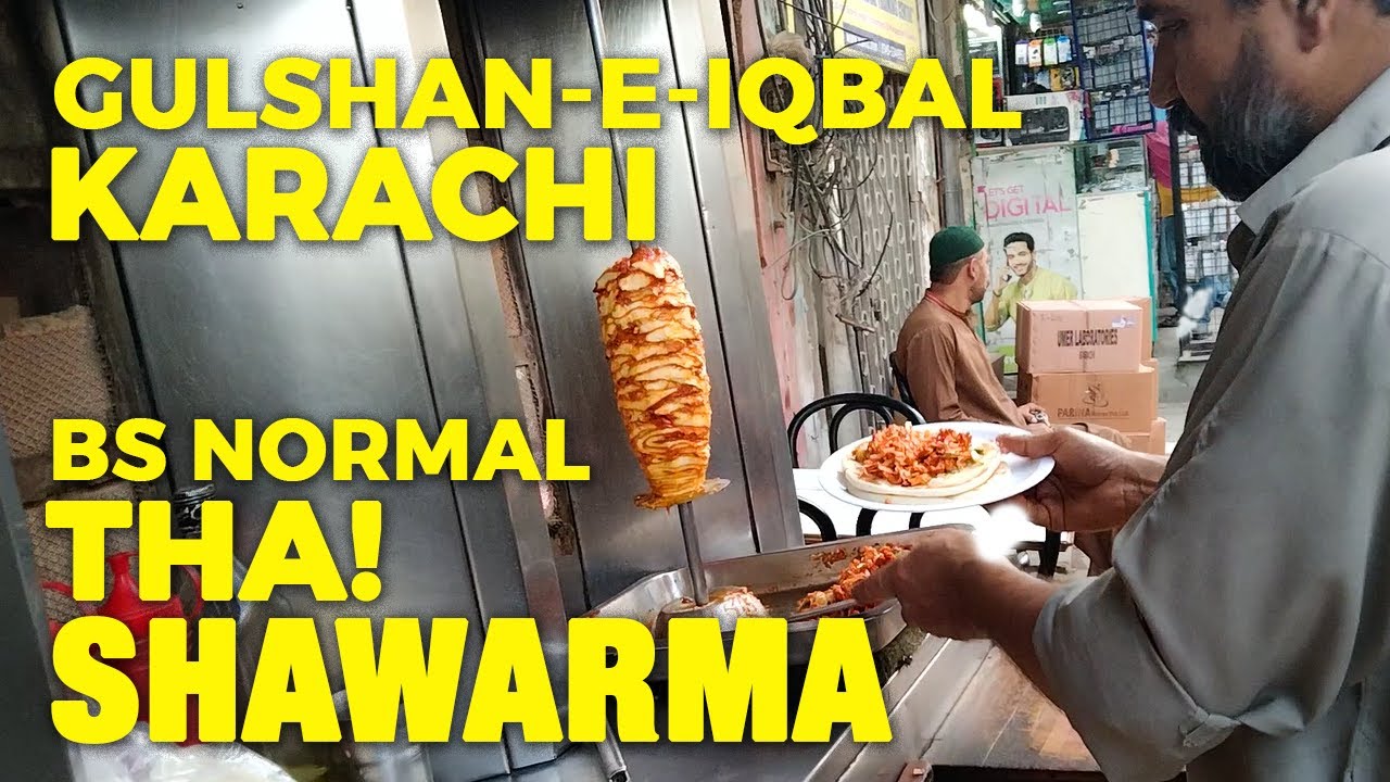 Gulshan-E-Iqbal Karachi Food Street | bs normal tha ! | Shawarma | By ...