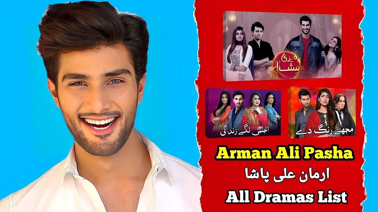 Arman Ali Pasha : All Dramas List l Top 7 Dramas l Blockbuster Dramas l ...