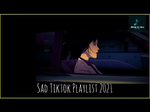 Best Sad Tiktok Songs Playlist - Saddest songs to cry [with Lyrics ...